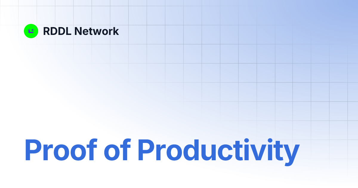 Proof of Productivity | RDDL Network